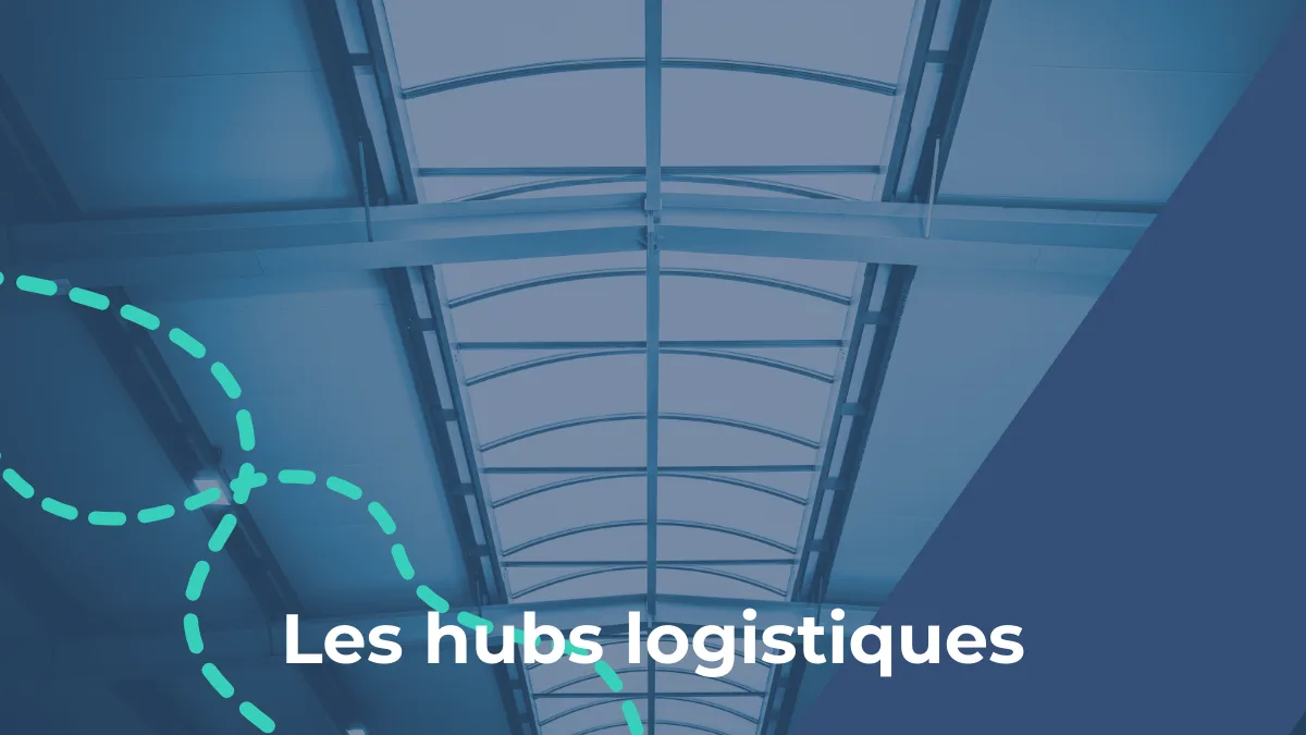 Qu’est-ce qu’un hub logistique ? Définition | DouzePointCinq
